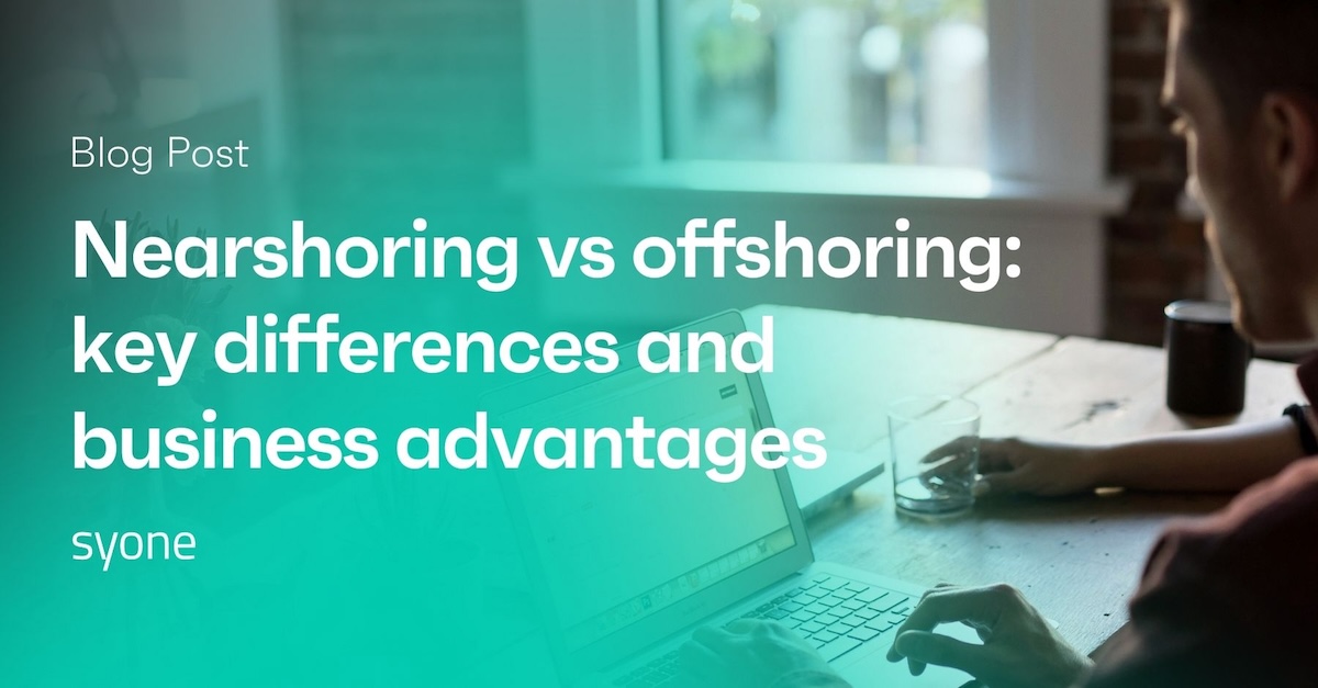Nearshoring vs offshoring: key differences and business advantages